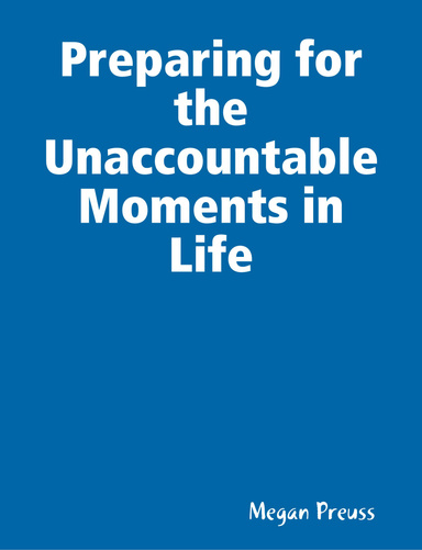 Preparing for the Unaccountable Moments in Life