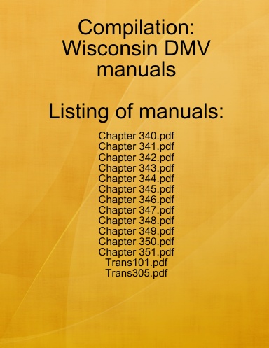 Compilation of WI-DMV Manuals 340-351&Trans101/305