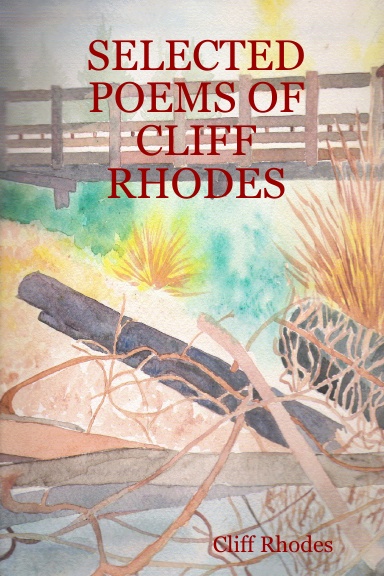 SELECTED POEMS OF CLIFF RHODES