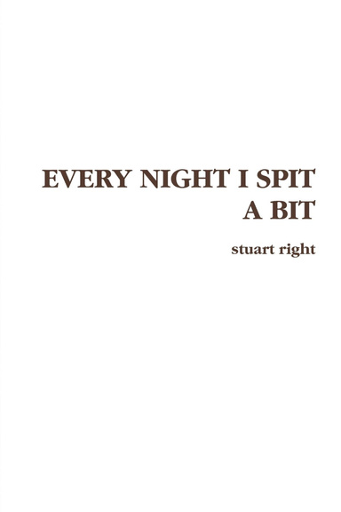 Every Night I Spit a Bit