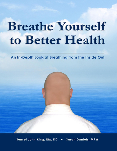 Breathe Yourself to Better Health - An In-Depth Look at Breathing from ...