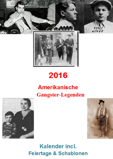 Amerikanische Gangster-Legenden - Monats-Kalender 2016