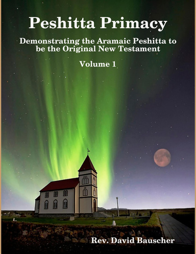 Peshitta Primacy - Volume 1
