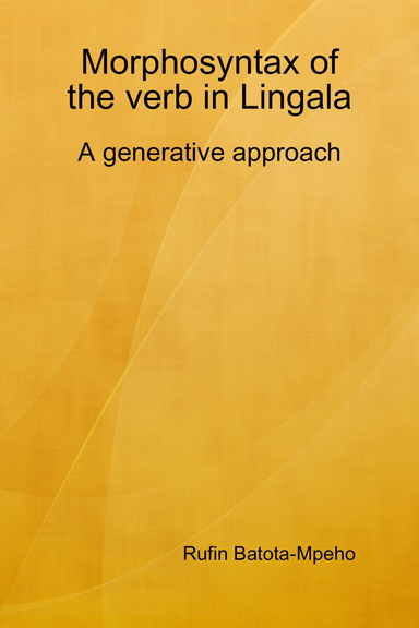 Morphosyntax of the verb in Lingala: A generative approach