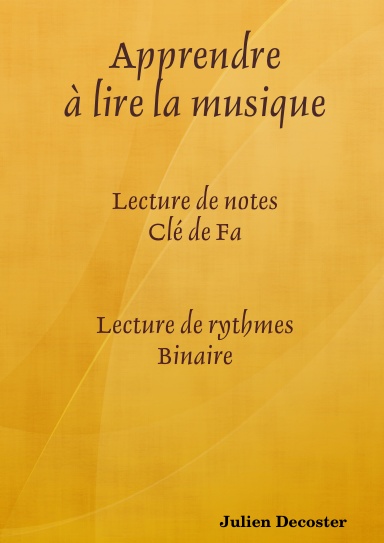 APPRENDRE A LIRE LA MUSIQUE II (Notes en clef de Fa et Rythmes)