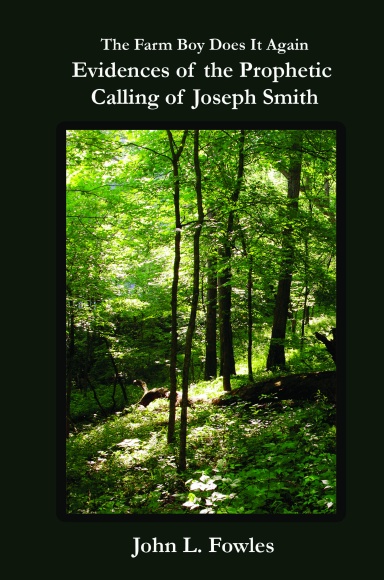 The Farm Boy Does It Again: Evidences of the Prophetic Calling of ...