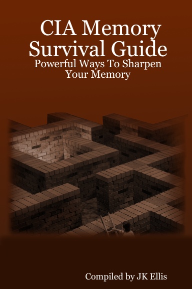 CIA Memory Survival Guide - Powerful Ways To Sharpen Your Memory