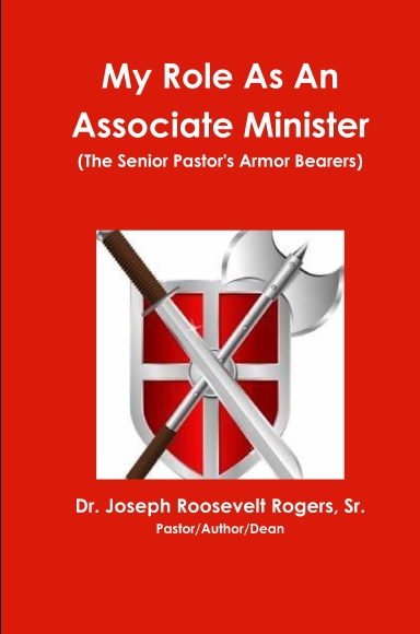 My Role As An Associate Minister (The Senior Pastor's Armor Bearers)