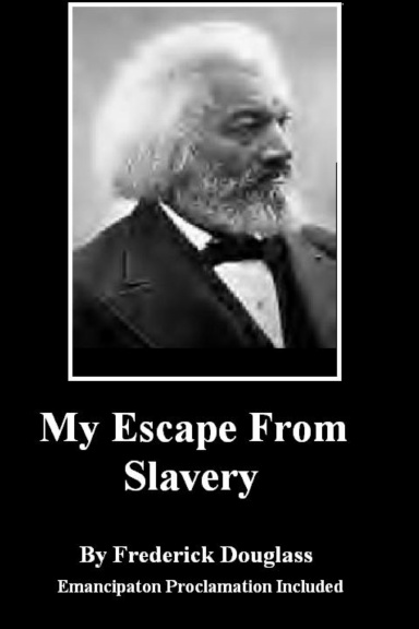 My Escape From Slavery/The Emancipation Proclamation