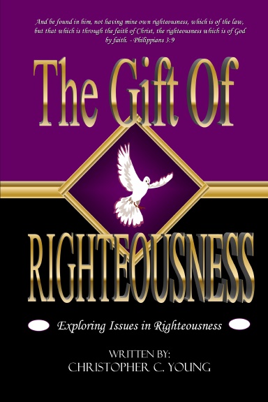 The Gift of Righteousness - Exploring Issues in Righteousness