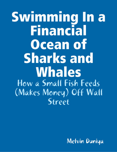 Swimming In a Financial Ocean of Sharks and Whales - How a Small Fish ...