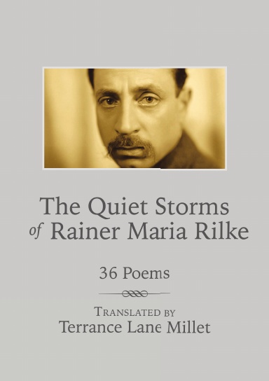The Quiet Storms of Rainer Maria Rilke: 36 Poems