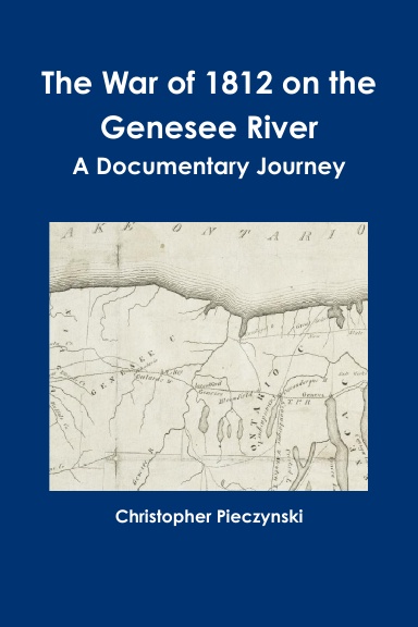 The War of 1812 on the Genesee River: A Documentary Journey