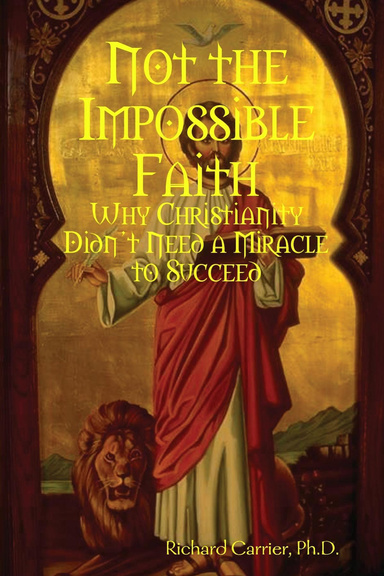 Not the Impossible Faith: Why Christianity Didn't Need a Miracle to Succeed