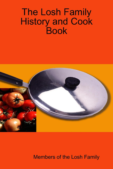 The Losh Family History and Cook Book
