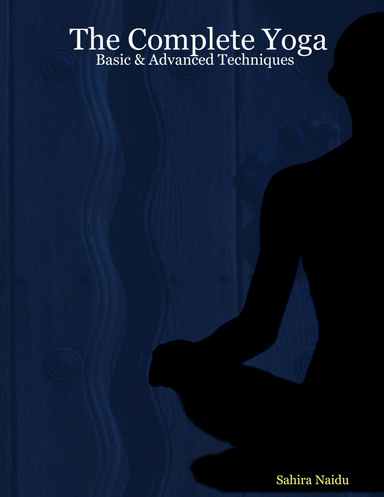The Complete Yoga: Basic & Advanced Techniques