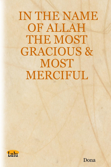 IN THE NAME OF ALLAH THE MOST GRACIOUS & MOST MERCIFUL