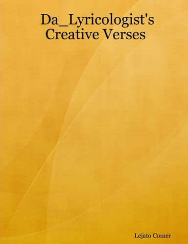 Da_Lyricologist's Creative Verses