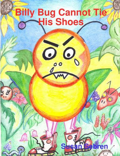 Billy Bug Cannot Tie His Shoes