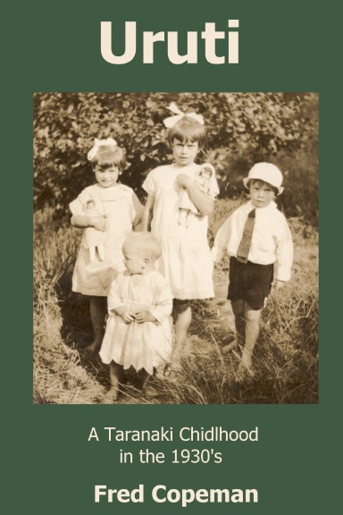 Uruti: A Taranaki Childhood in the 1930’s