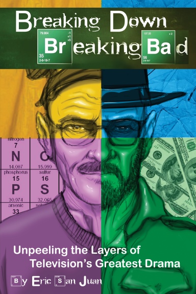 Breaking Down Breaking Bad: Unpeeling the Layers of Television's ...