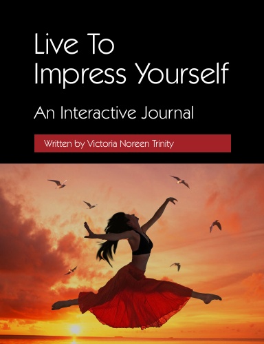 Live To Impress Yourself