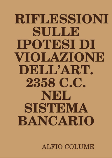 RIFLESSIONI SULLE IPOTESI DI VIOLAZIONE DELL’ART. 2358 C.C. NEL SISTEMA ...