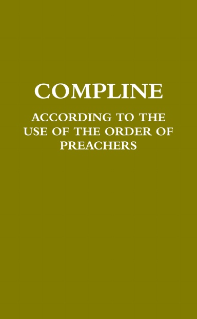 Compline According to the Use of the Order of Preachers (Booklet)