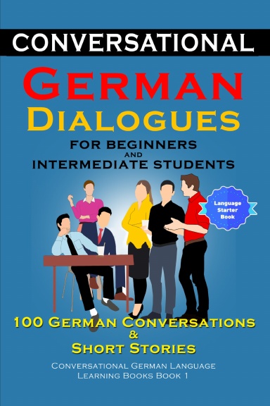 Conversational German Dialogues for Beginners and Intermediate Learners ...