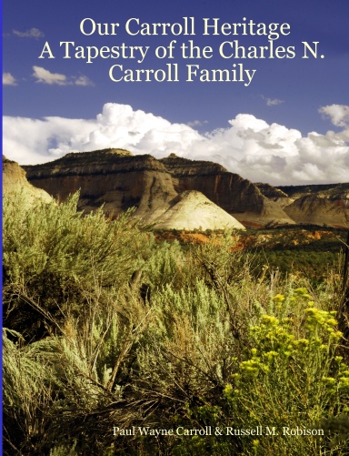Our Carroll Heritage - A Tapestry of the Charles N. Carroll Family