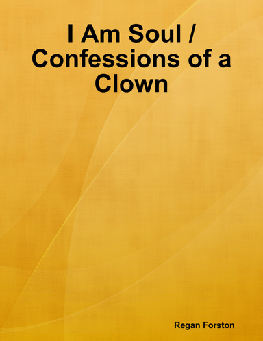 I Am Soul / Confessions of a Clown