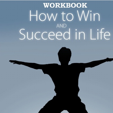 How to Win and Succeed In Life WorkBook