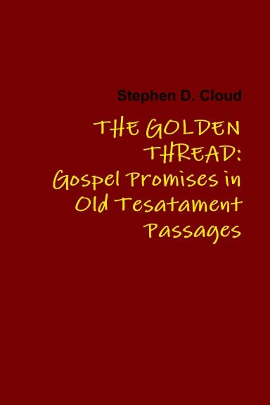 The Golden Thread: Gospel Promises in Old Testament Passages