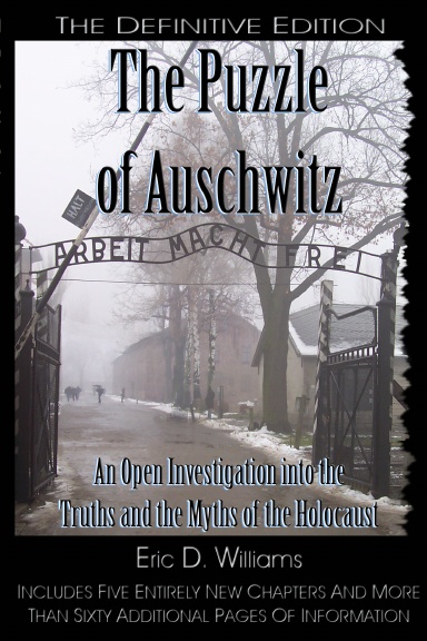 The Puzzle of Auschwitz: An Open Investigation into the Truths and the ...