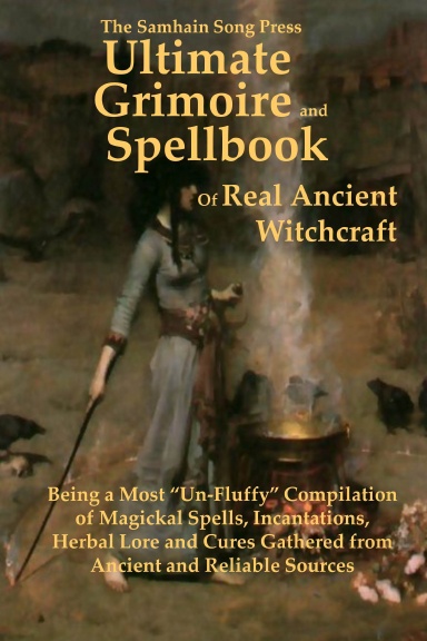 The Samhain Song Press Ultimate Grimoire and Spellbook of Real Ancient ...