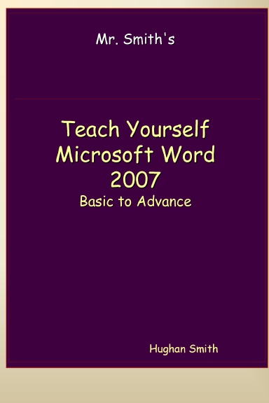 Teach Yourself Microsoft Word 2007 Teach Yourself Microsoft Word 2007
