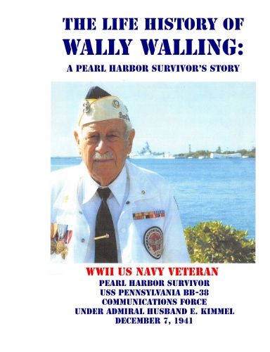 The Life History of Wally Walling: A Pearl Harbor Survivor’s Story