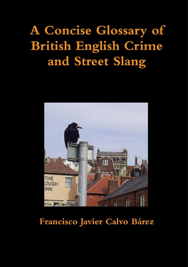 A Concise Glossary of British English Crime and Street Slang