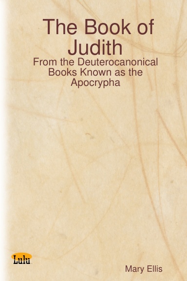 The Book of Judith: From the Deuterocanonical Books Known as the Apocrypha