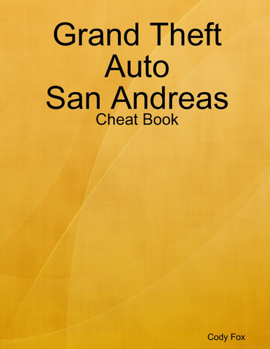 Grand Theft Auto San Andreas Cheat Book