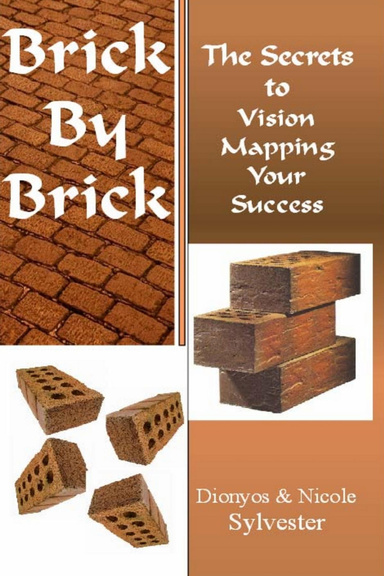 Brick by Brick - The Secrets to Vision Mapping Your Success