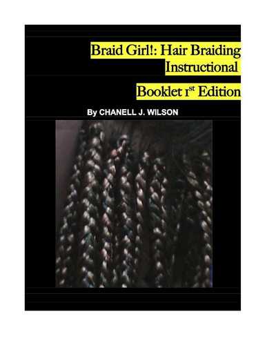 Braid Girl: The Hair Braiding Instructional Booklet 1st Edition