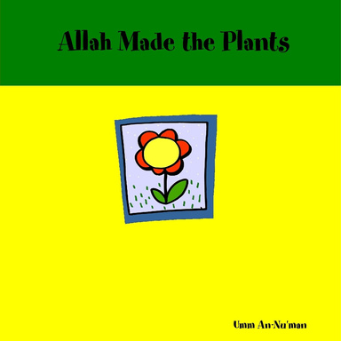 Allah Made the Plants
