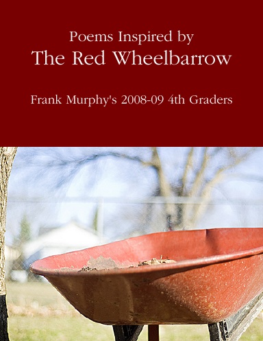Poems Inspired by The Red Wheelbarrow