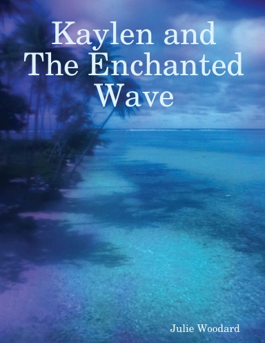 Kaylen and The Enchanted Wave