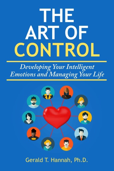 The Art of Control: Developing Your Intelligent Emotions and Managing ...