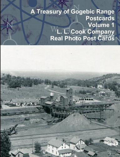 A Treasury of Gogebic Range Postcards Volume 1 L. L. Cook Company Real ...