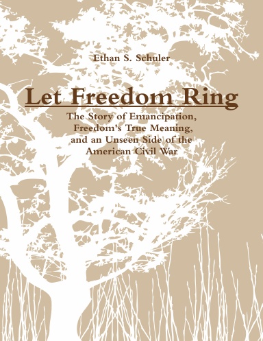Let Freedom Ring: The Story of Emancipation, Freedom's True Meaning ...