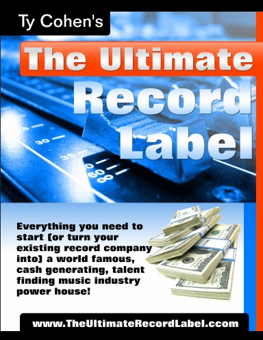 The Ultimate Record Label : Everything you need to start (or turn your ...