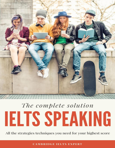 The Complete Solution for Ielts Speaking
